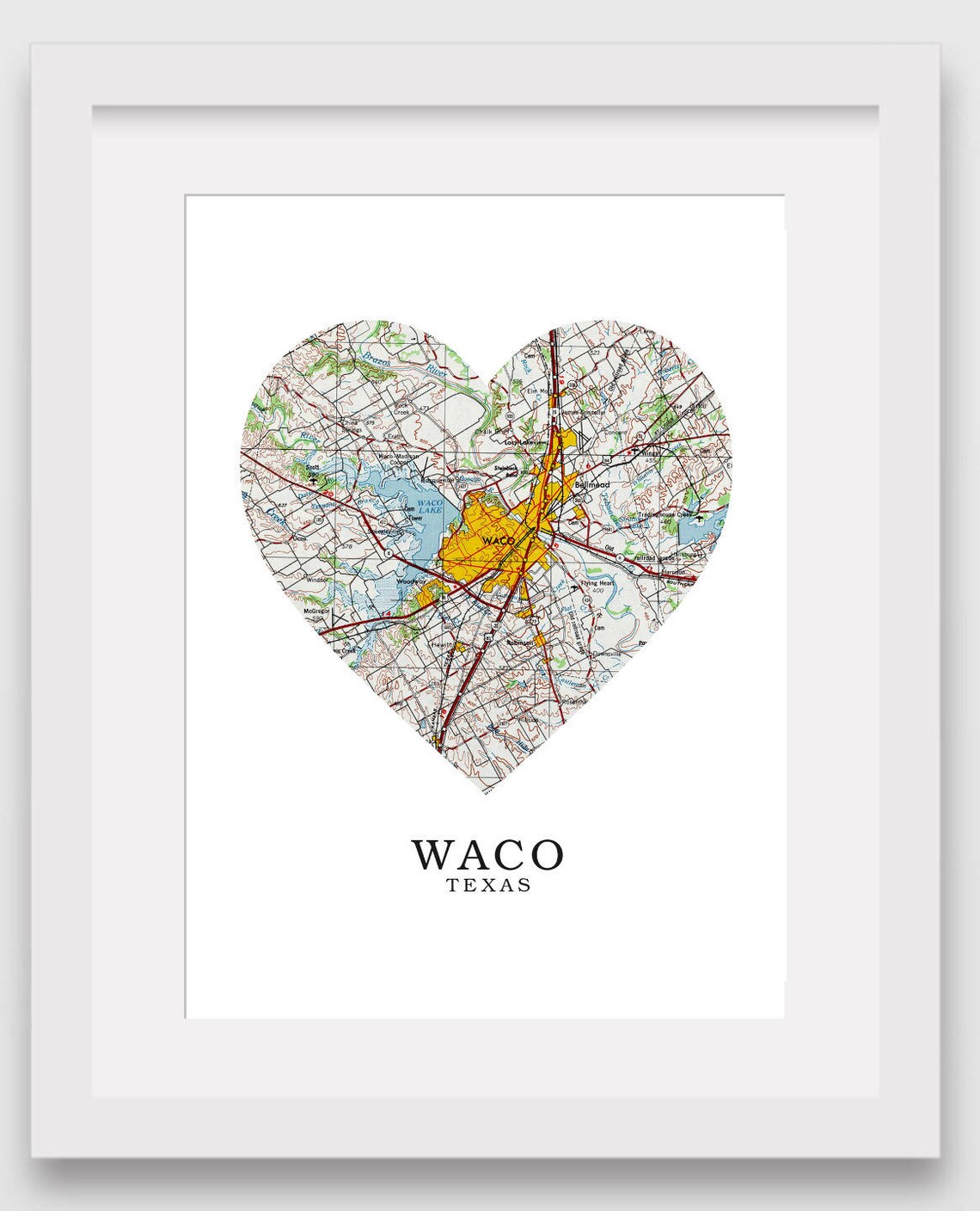 Waco Map Heart Print Waco Map Art Waco Map Texas Heart Map - Etsy