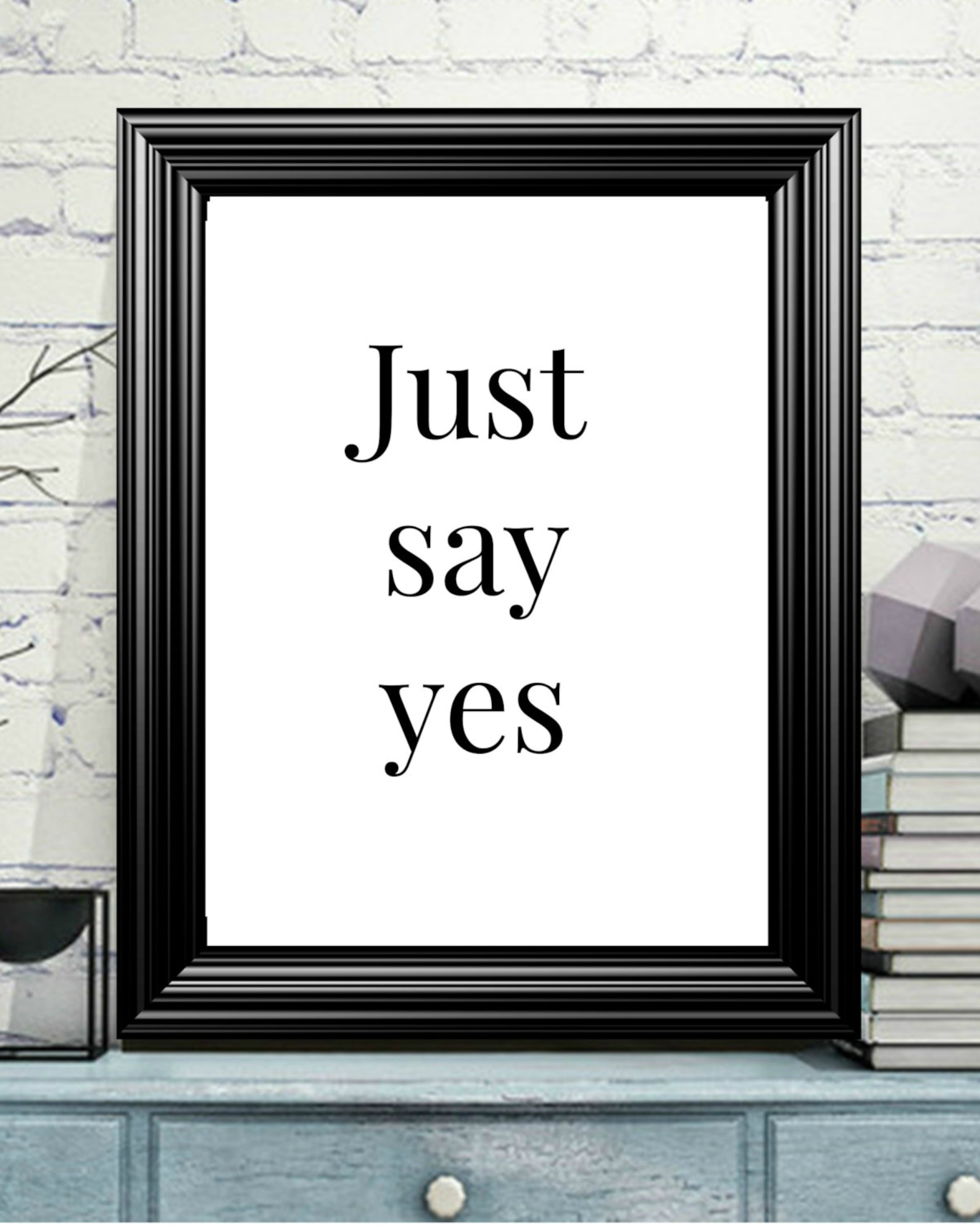 Just Say Yes Inspirational Quotes Printable Poster Uplifting - Etsy