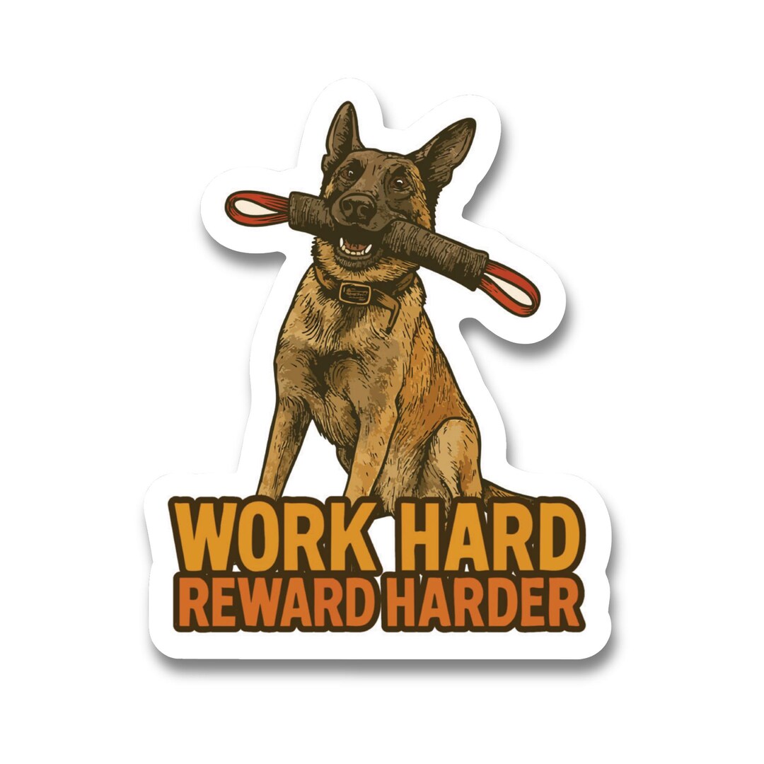 Work Hard Reward Harder Dog Sticker: Weatherproof Vinyl Decal - Etsy