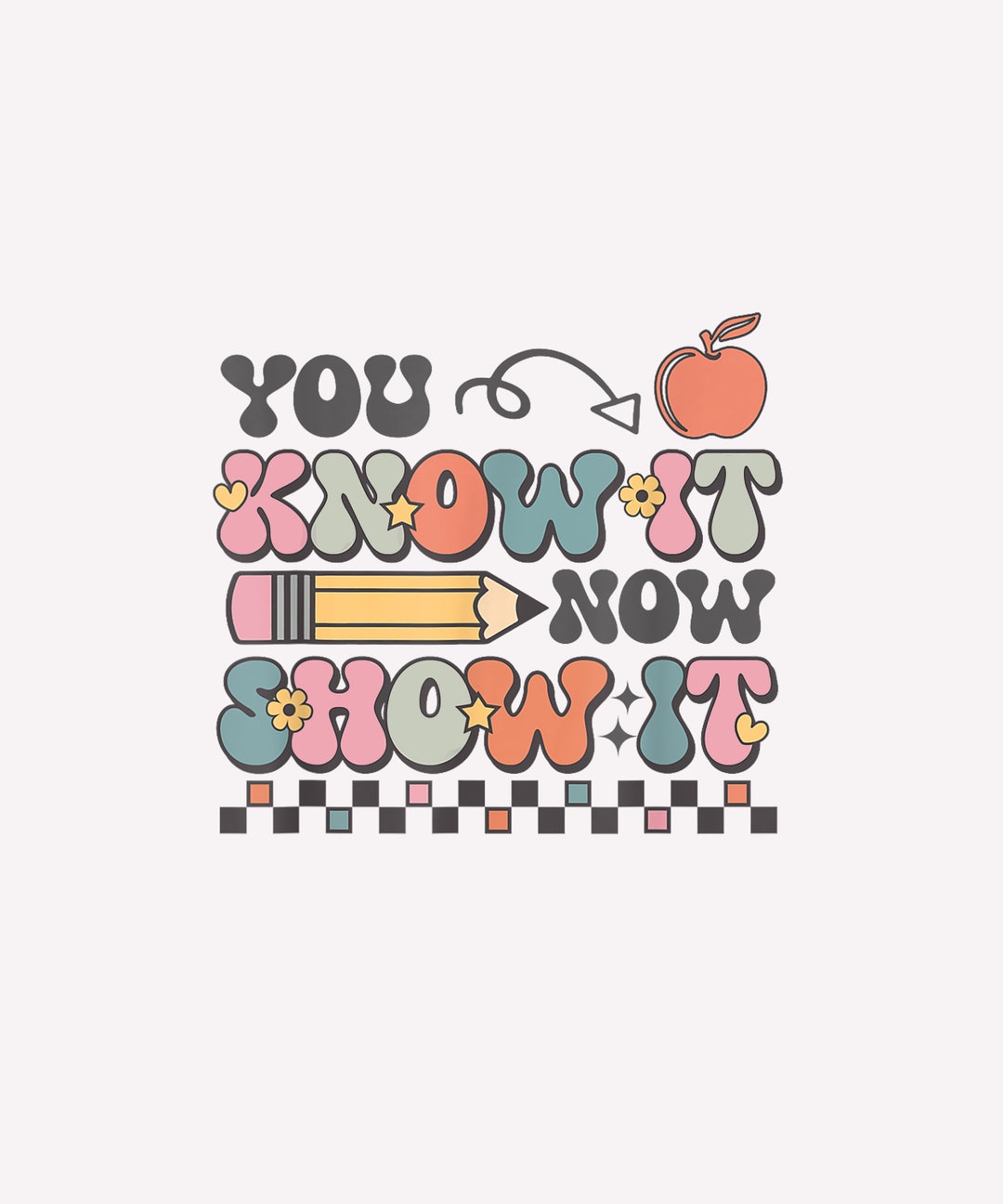 You Know It Now Show It PNG, Retro Test Day PNG, Groovy Test Day Png ...