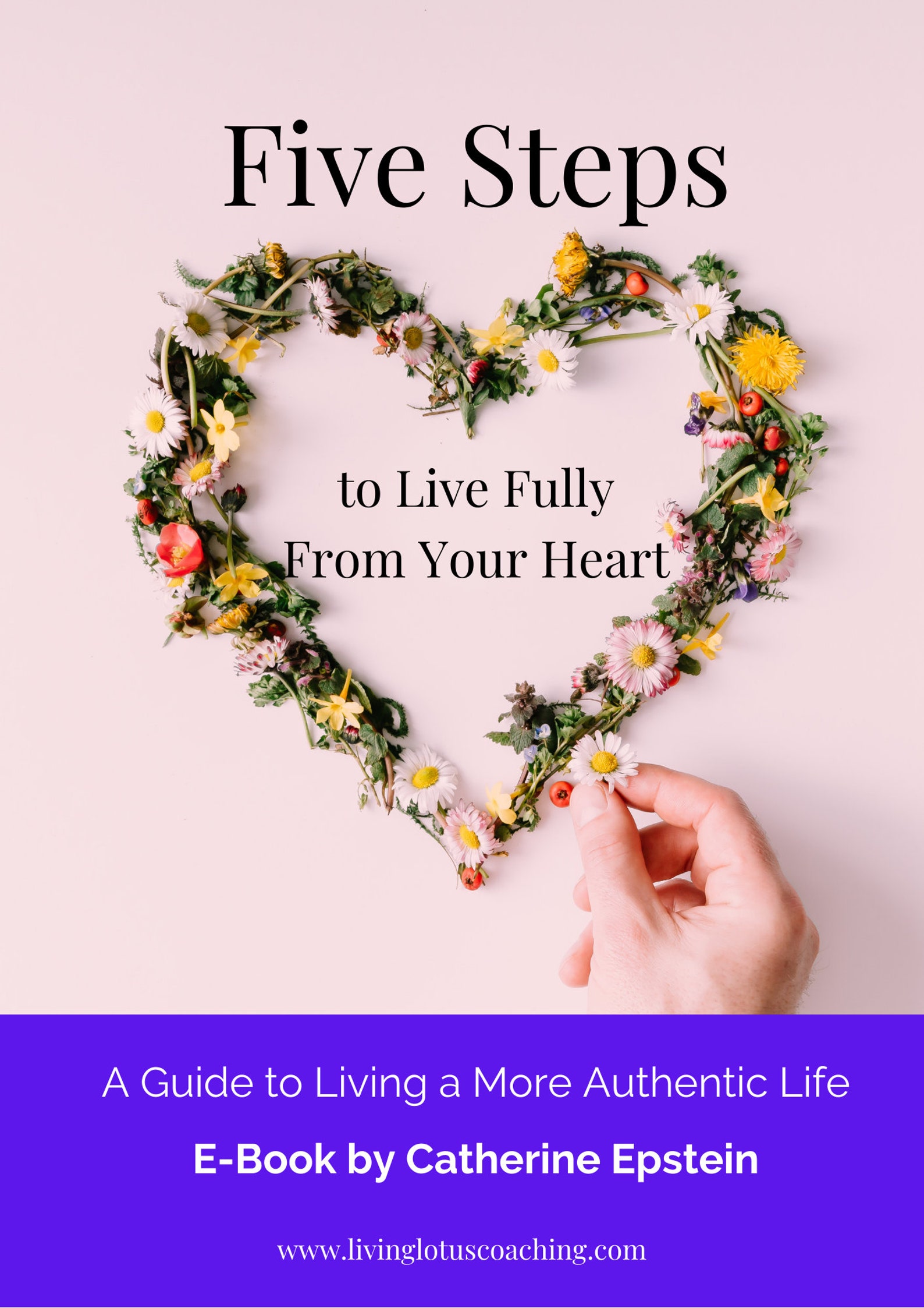 5 Steps to Live More Fully From Your Heart: E-book by Catherine Epstein ...