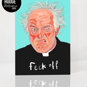 Father Jack Hackett A6 Greeting Card Feck Off Father Ted - Etsy