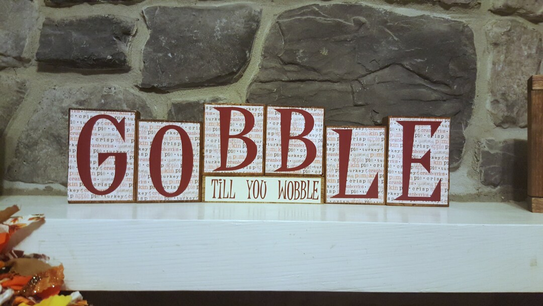 Gobble Till You Wobble - Thanksgiving Decor - Fall Decor - Wood Block ...
