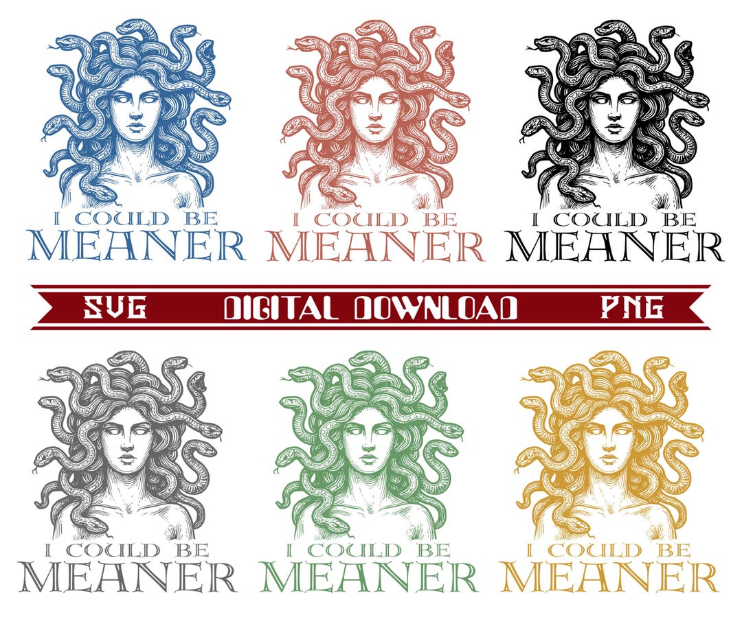 Medusa Gorgon SVG PNG Bundle – I Could Be Meaner Digital Download ...