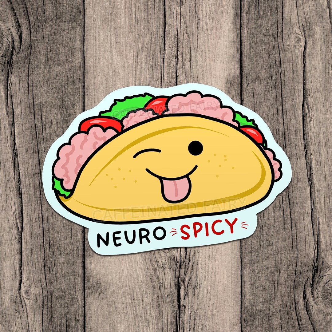 Neurospicy Sticker, Taco Sticker, ADHD Sticker, Funny Autism Sticker ...