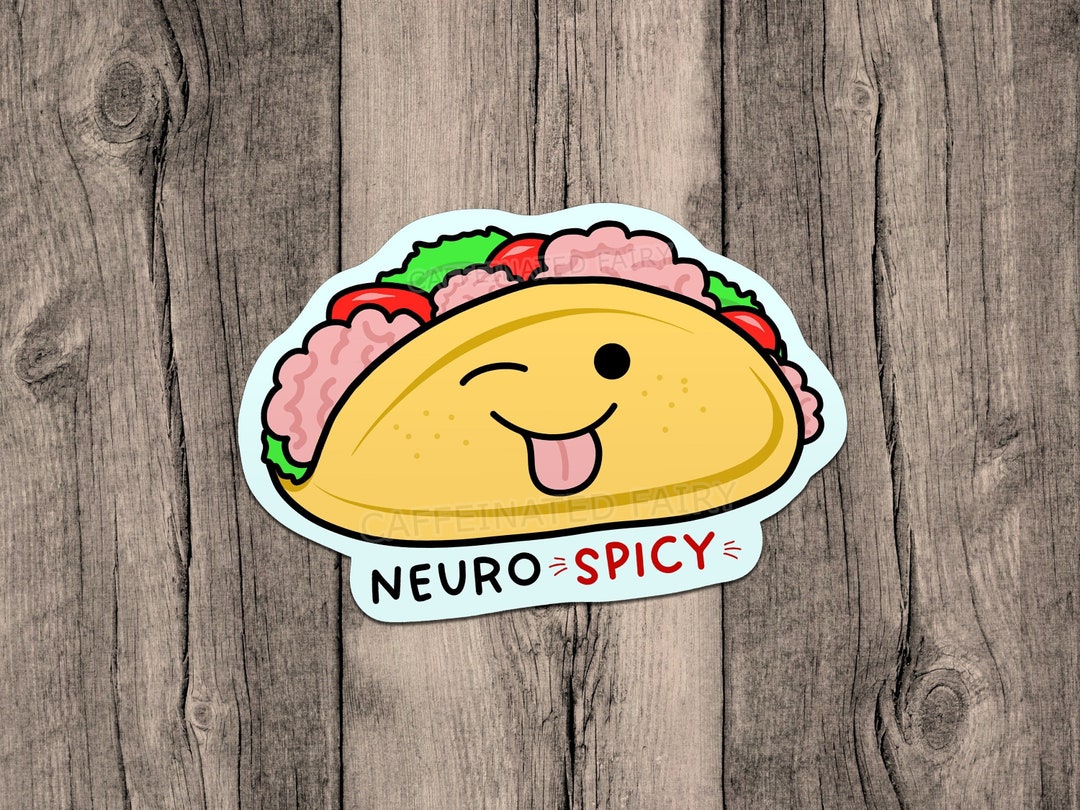 Neurospicy Sticker Taco Sticker ADHD Sticker Funny Autism - Etsy