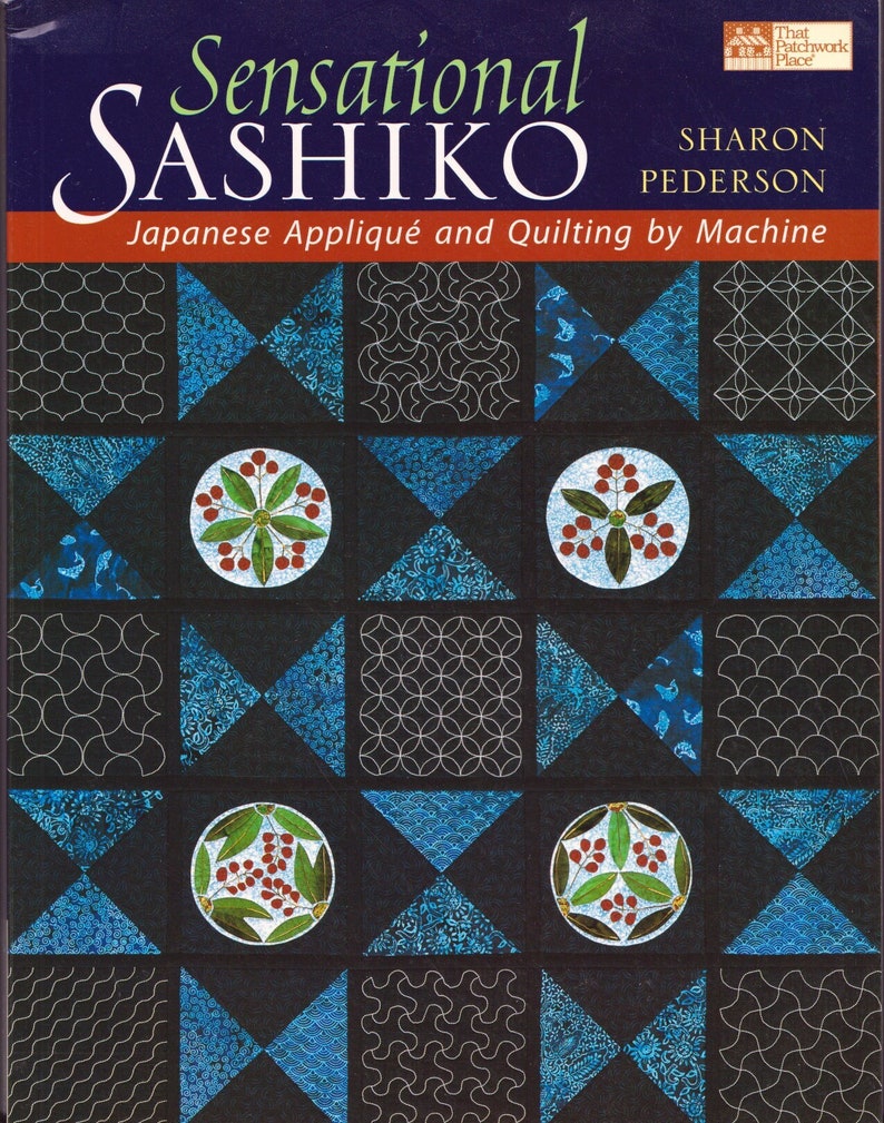 Sensational Sashiko: Japanese Applique and Quilting by Machine, by ...