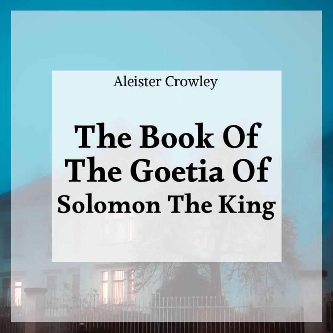 The Book of the Goetia of Solomon the King - Edited by Aleister Crowley ...