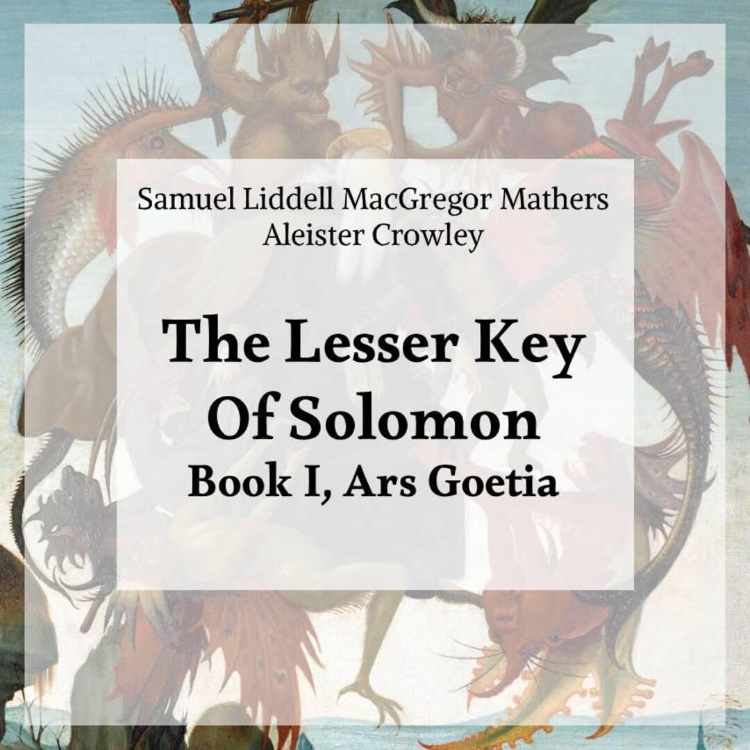 The Lesser Key of Solomon, Ars Goetia, Book I - Lemegeton Clavicula ...