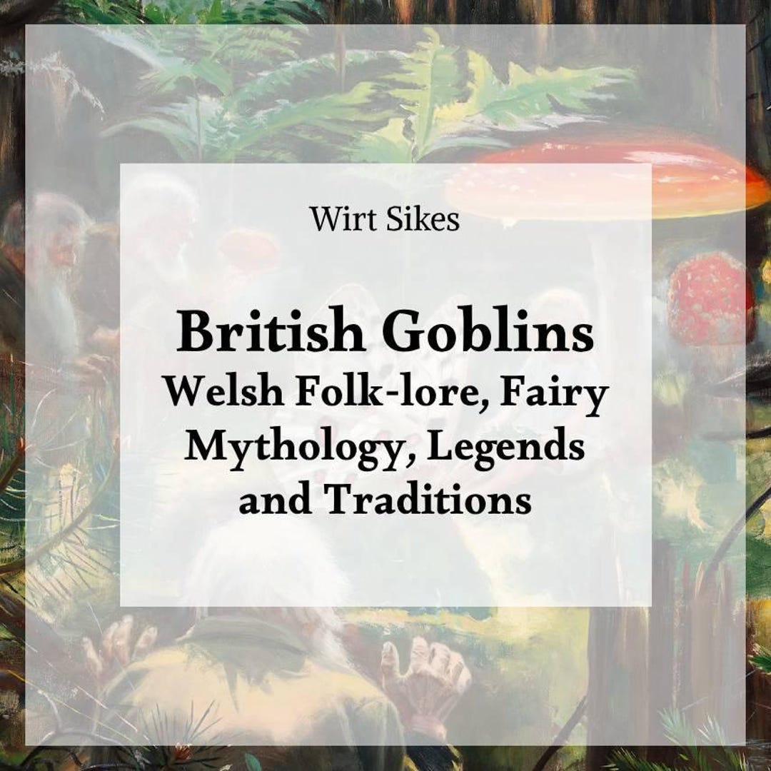 British Goblins, Welsh Folk-lore, Fairy Mythology, Legends and ...