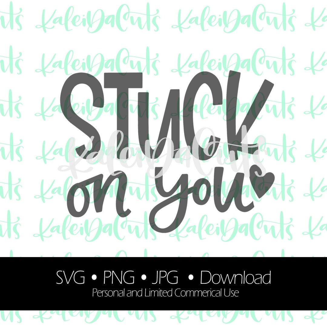 Stuck on You Lettering. SVG. Personal and Limited Commercial Use ...