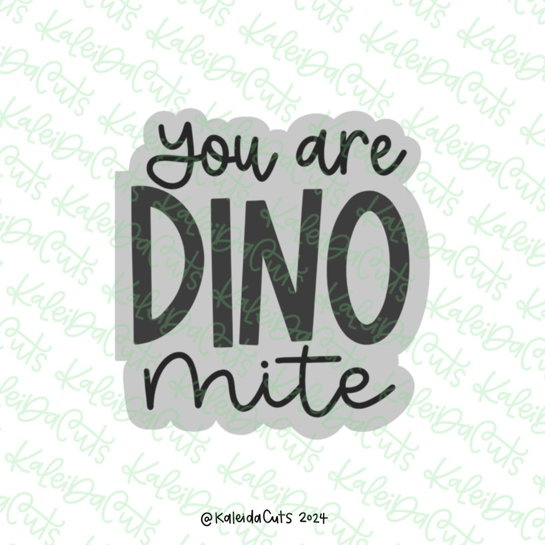 You Are Dino Mite Cookie Cutter - Etsy