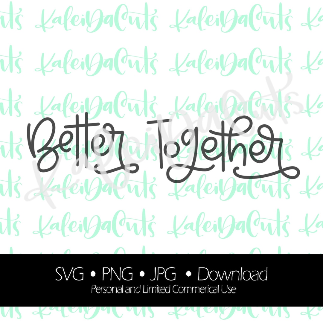 Better Together. Digital Download. SVG. - Etsy