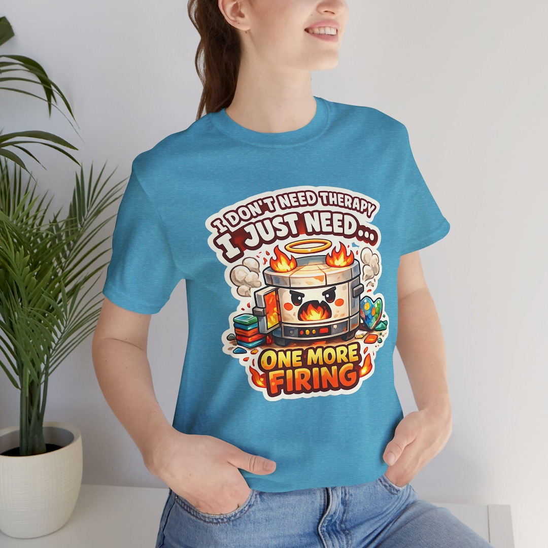 I Don't Need Therapy I Just Need One More Firing T-shirt, Funny Fused ...