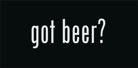 Got Beer Vinyl Decal / Sticker | Etsy