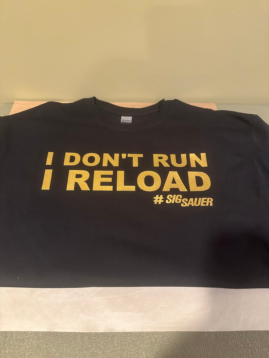 I Don't Run I Reload Tee Shirt / Shirt / Sig Sauer / Glock / Smith ...