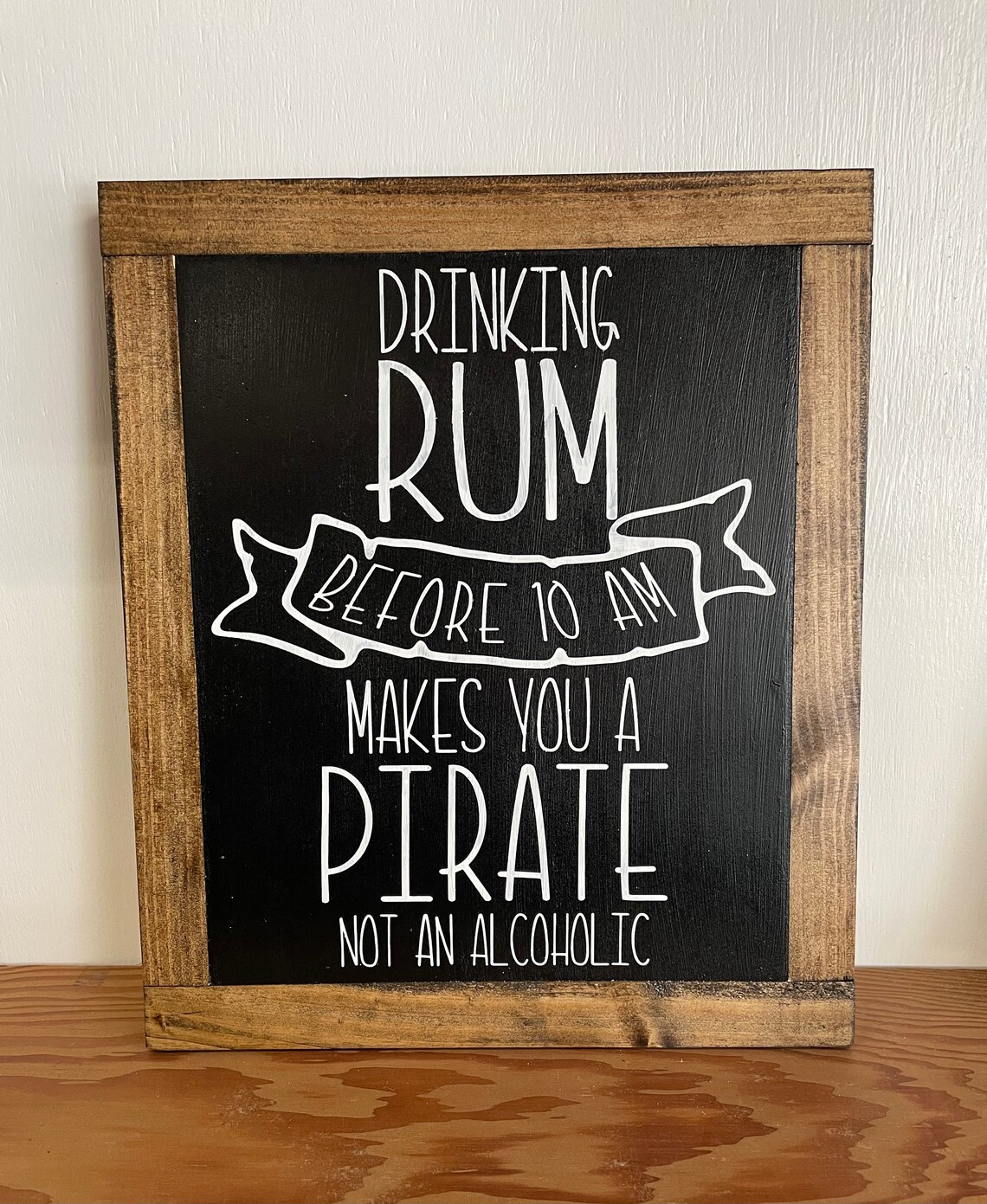Drinking Rum Before 10 AM Makes You a Pirate Hand Painted Pirate Sign With a Stained Frame ...