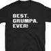 Grumpa Shirt, Grumpa Gifts, Grumpa, Best. Grumpa. Ever, Gifts for ...