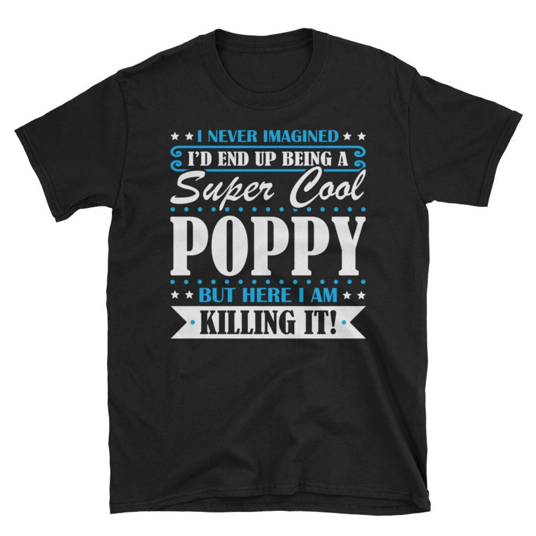 Poppy Shirt, Poppy Gifts, Poppy, Super Cool Poppy, Gifts for Poppy ...