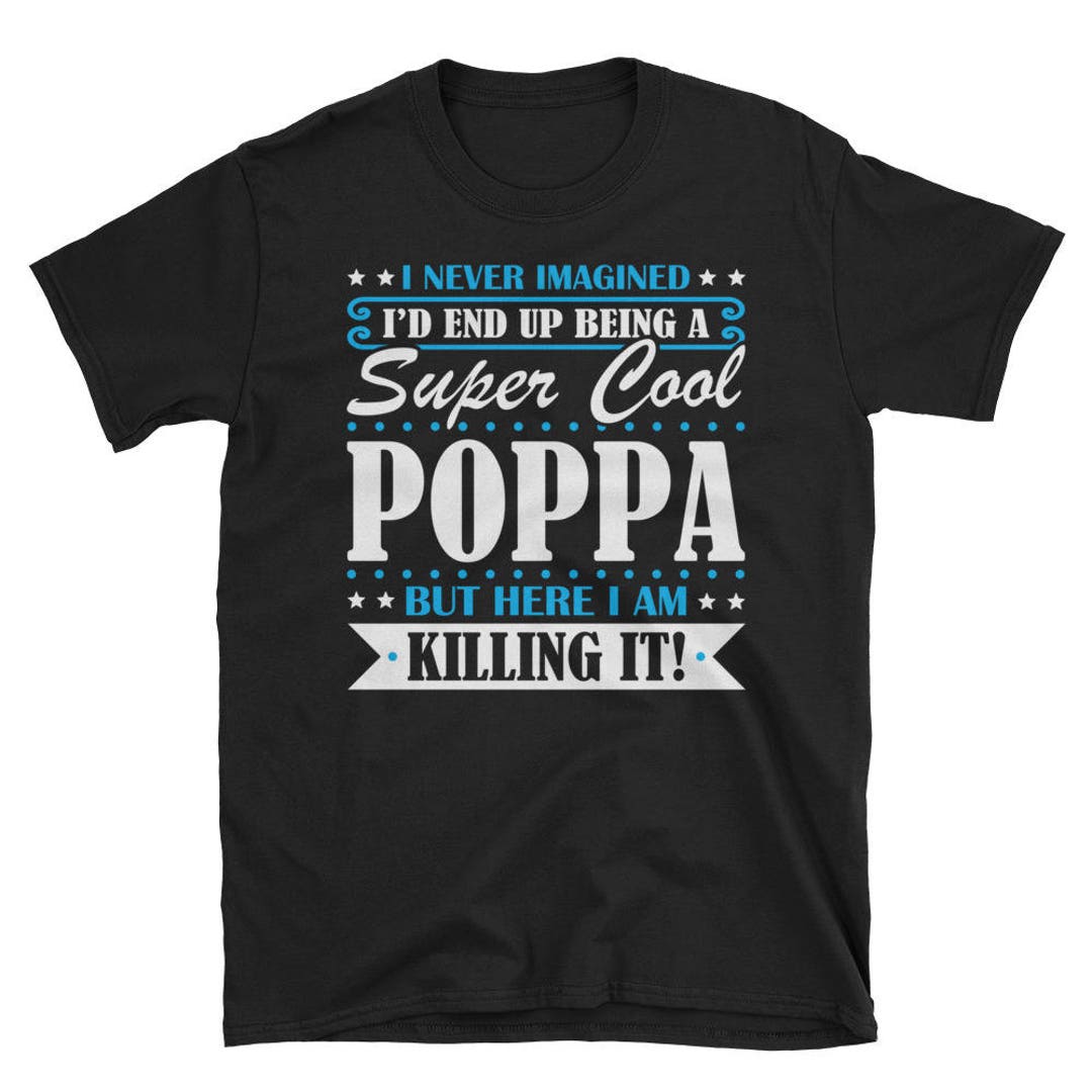 Poppa Shirt, Poppa Gifts, Poppa, Super Cool Poppa, Gifts for Poppa ...