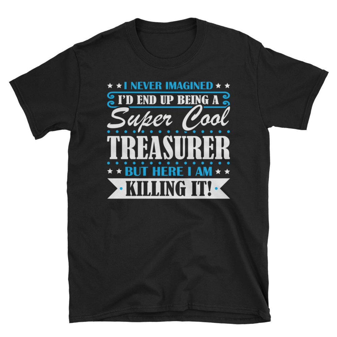 Treasurer Shirt, Treasurer Gifts, Treasurer, Super Cool Treasurer ...