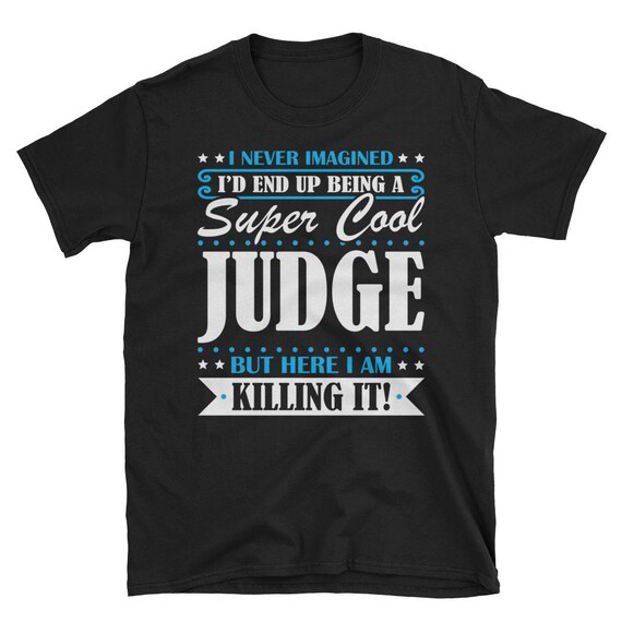 Judge Shirt Judge Gifts Judge Super Cool Judge Gifts for | Etsy