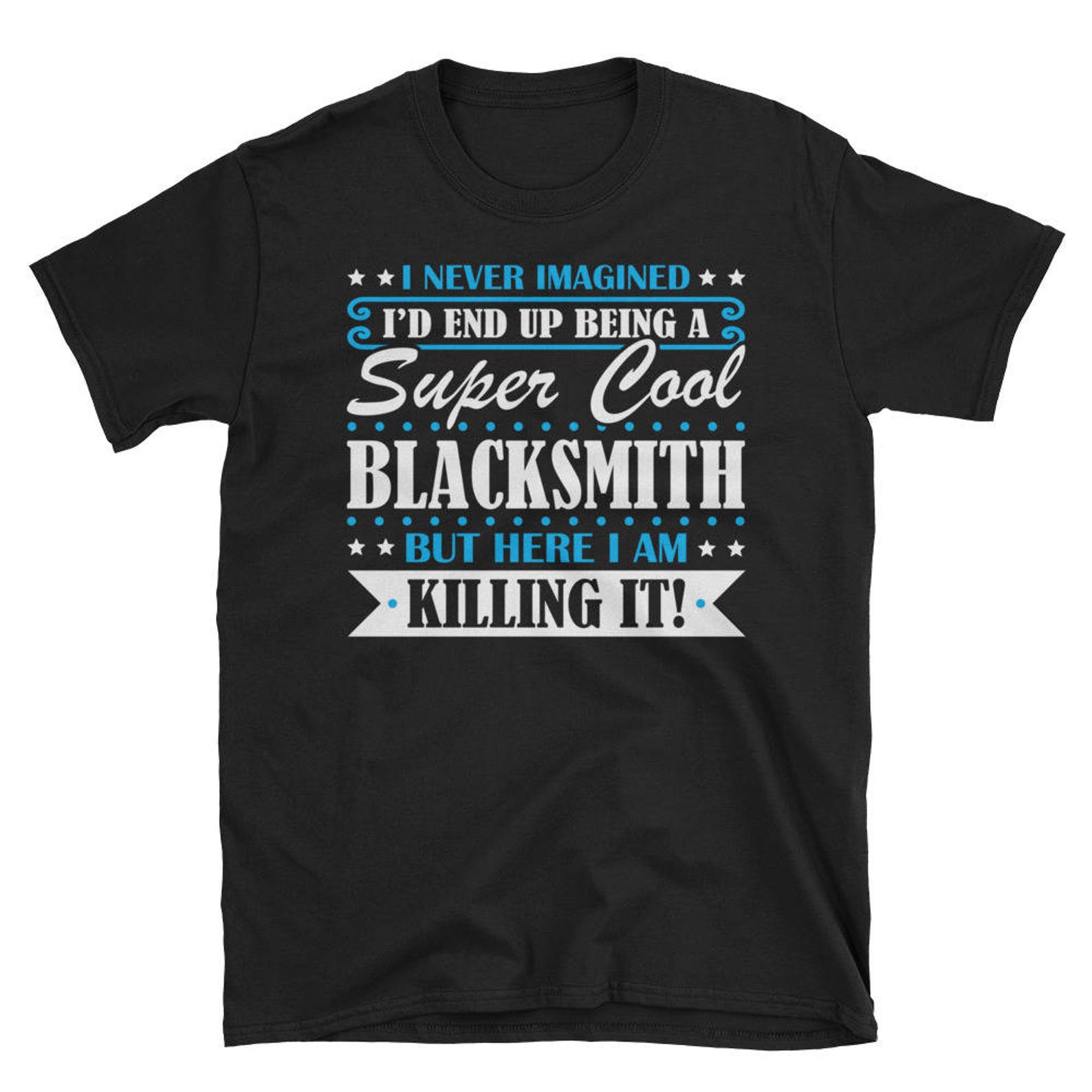 Blacksmith Shirt, Blacksmith Gifts, Blacksmith, Super Cool Blacksmith ...