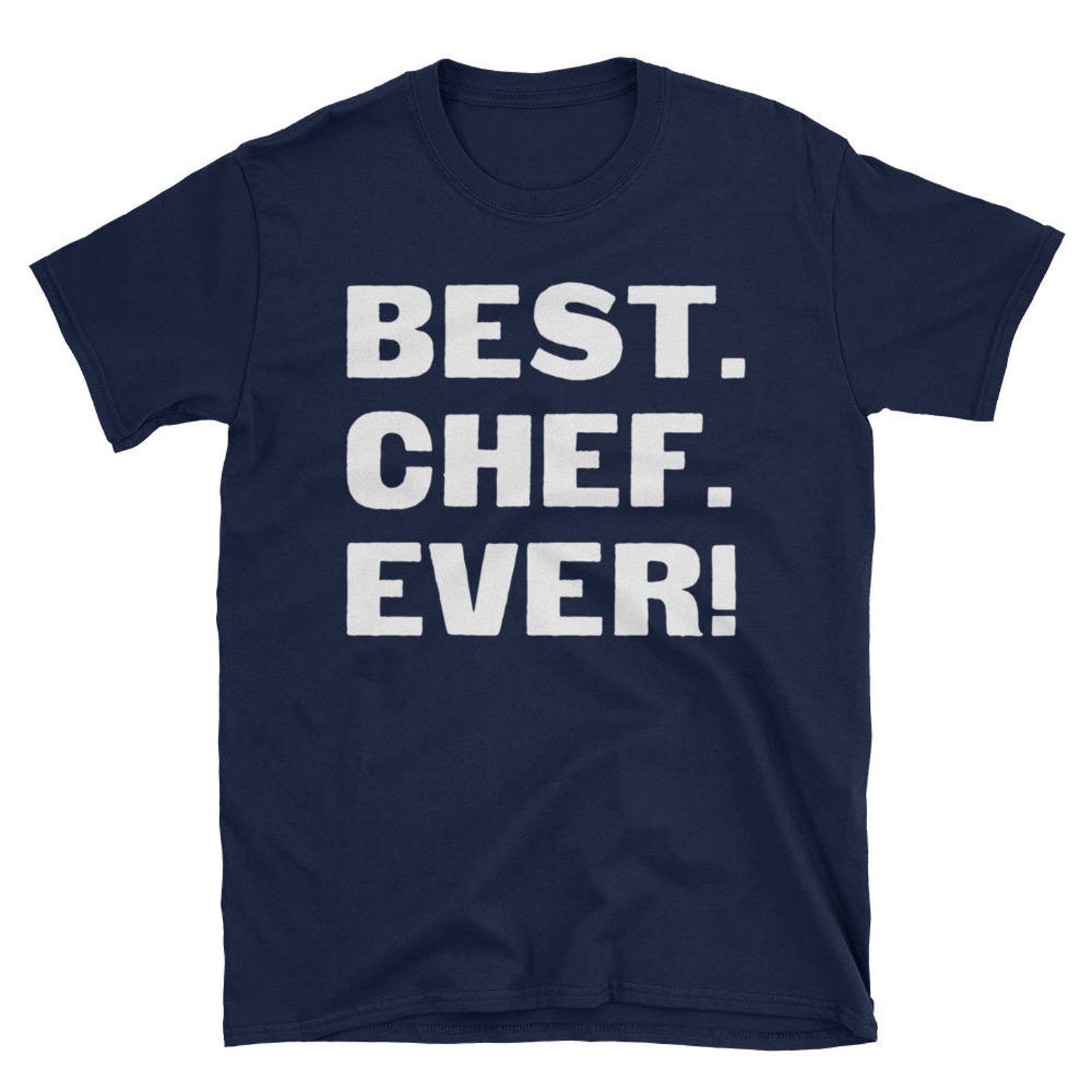 Chef Shirt, Chef Gifts, Chef, Best. Chef. Ever!, Gifts for Chef, Chef ...