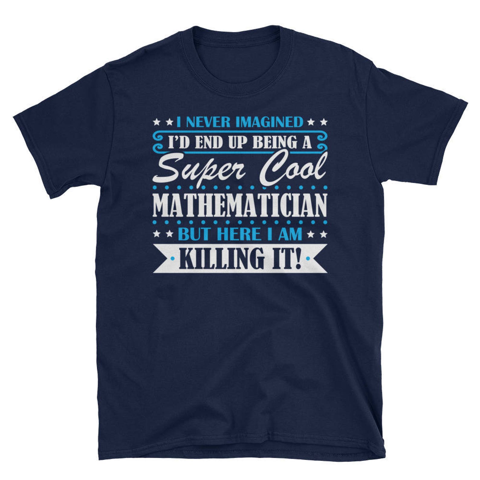 Mathematician Shirt, Mathematician Gifts, Mathematician, Super Cool ...