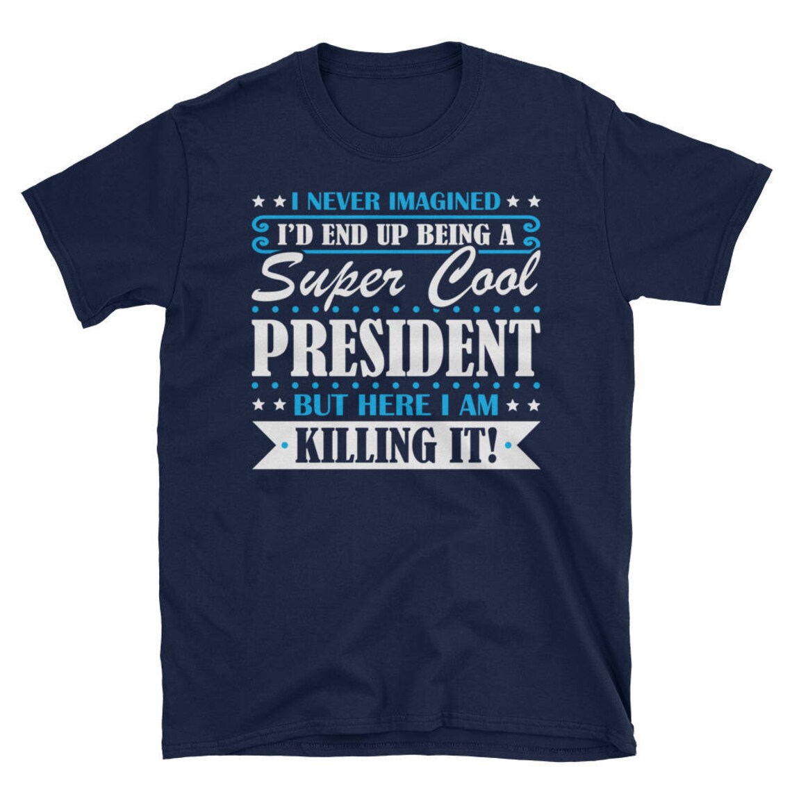 President Shirt, President Gifts, President, Super Cool President ...