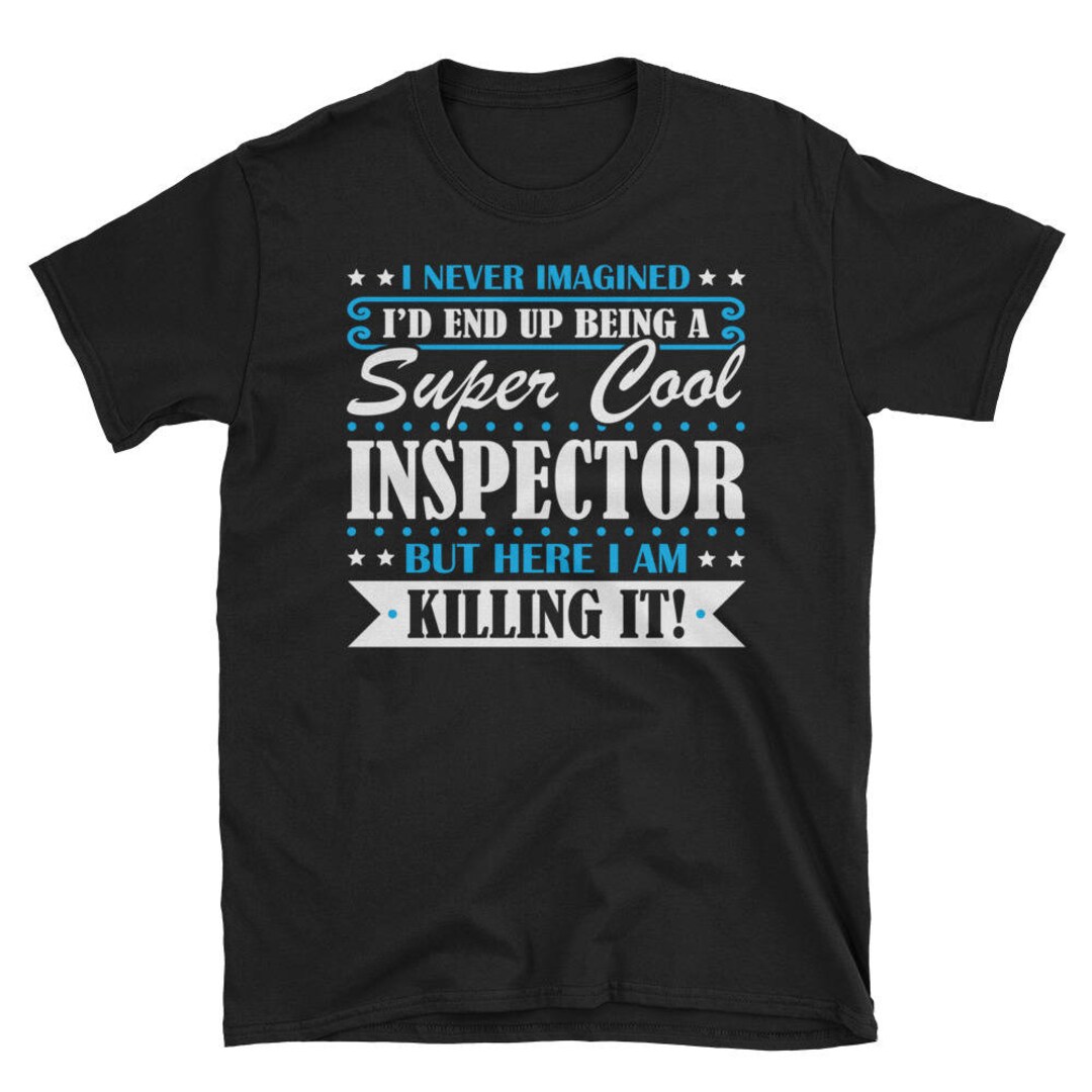 Inspector Shirt, Inspector Gifts, Inspector, Super Cool Inspector ...