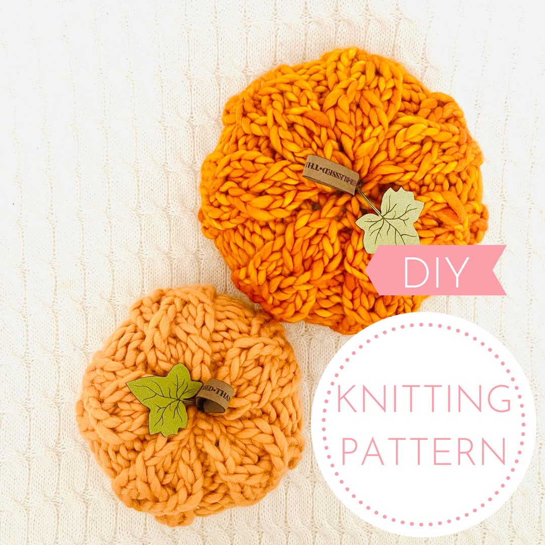 Verity Pumpkin, Pumpkin Knitting Pattern, Super Bulky Pumpkin Pattern, Easy Pumpkin Pattern ...