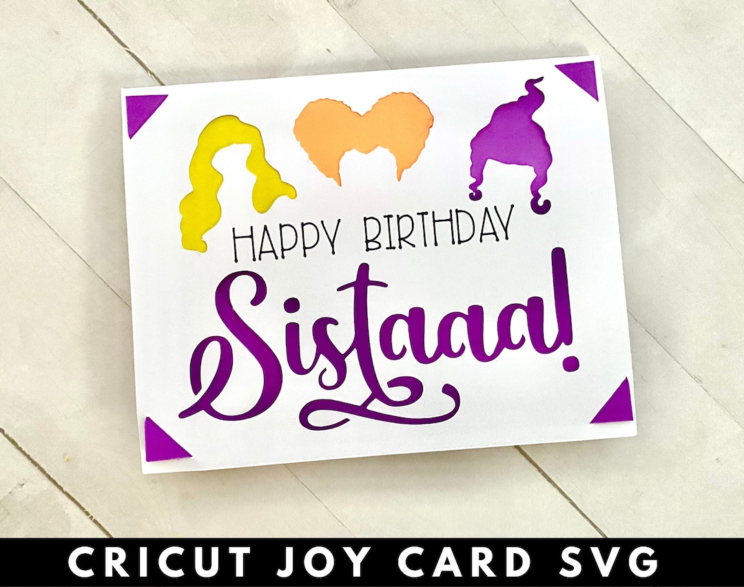 Happy Birthday Sistaaa Cricut Joy Card - Hocus Pocus Cricut Joy Card ...