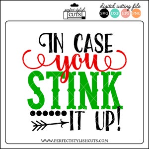In Case You Stink It up SVG, DXF, EPS, Png Files for Cutting Machines ...