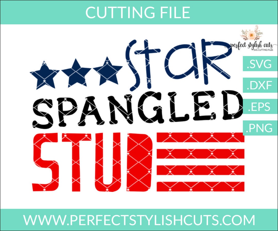 Star Spangled Stud Svg - 4th of July SVG, DXF, EPS, Png, Patriotic Svg ...