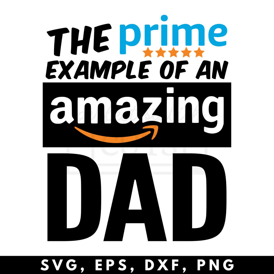 The Prime Example of an Amazing Dad SVG for Father's Day - Etsy