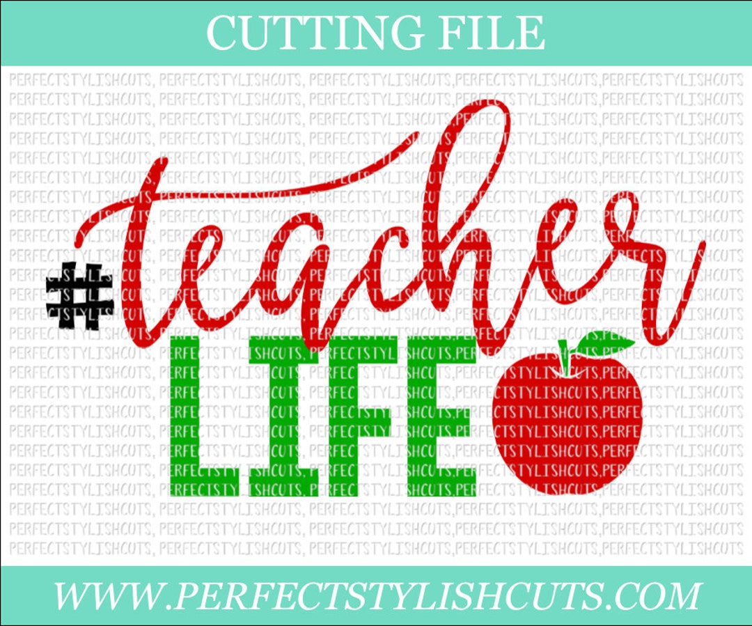 Teacher Life SVG, DXF, EPS, Png Files for Cutting Machines Cameo or ...