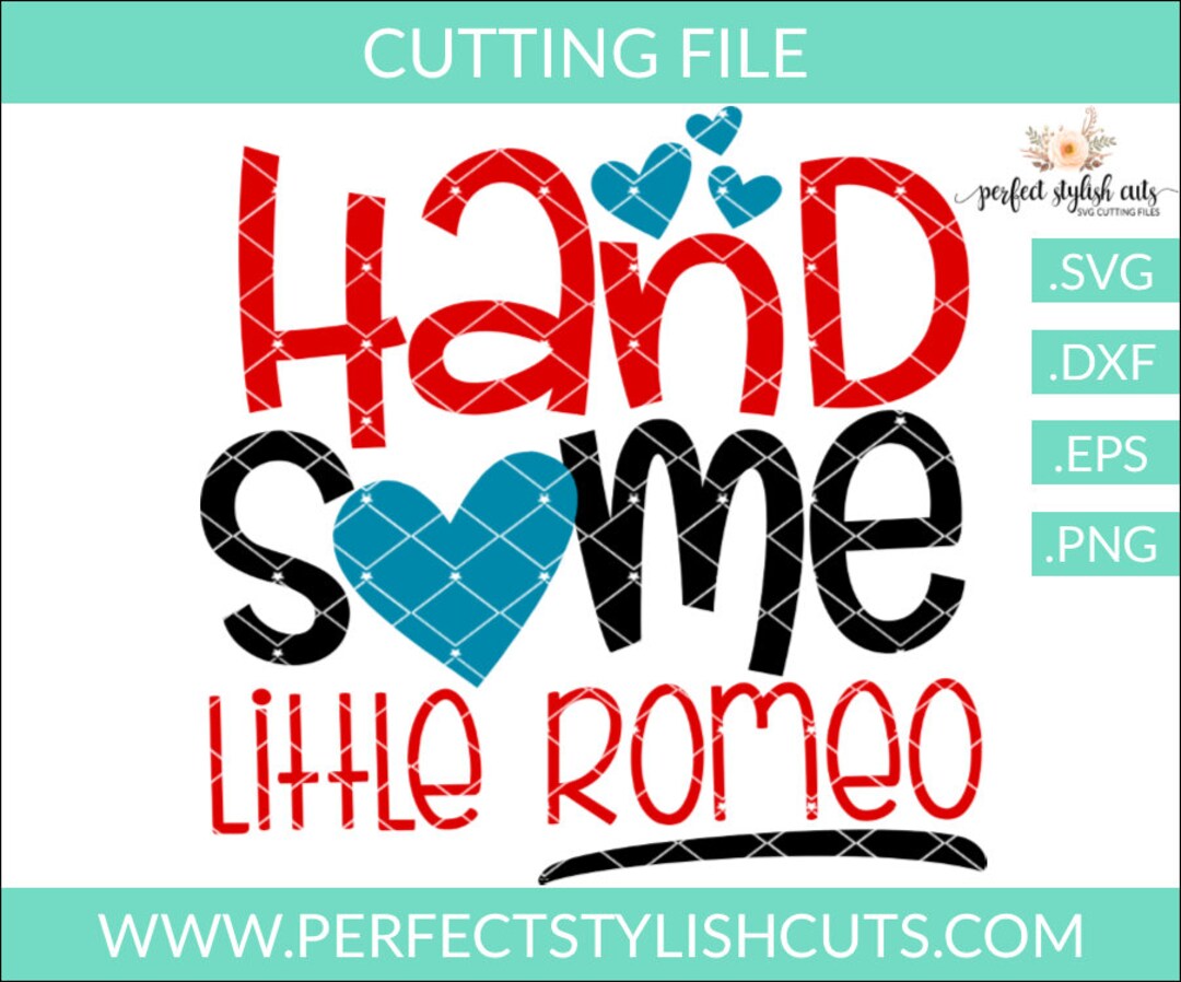 Handsome Little Romeo Svg - Valentines Day SVG, DXF, PNG, Eps Files for ...