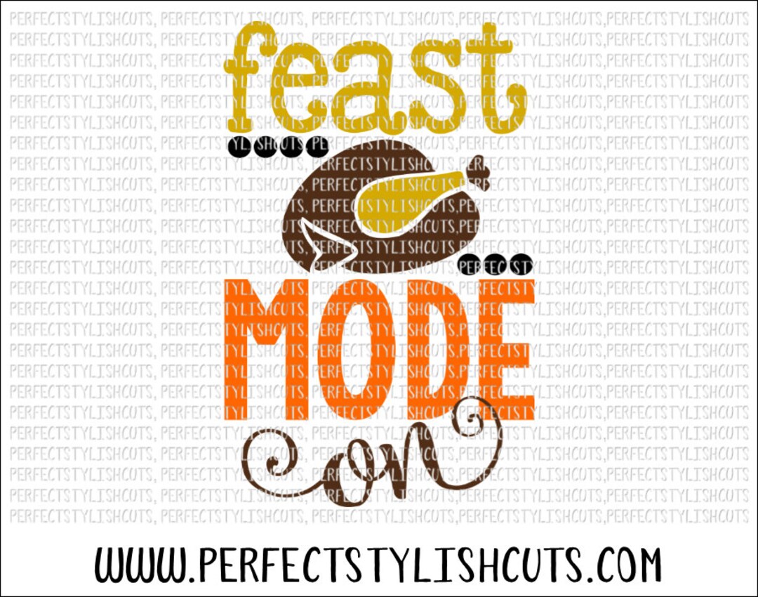 Feast Mode on SVG, DXF, EPS, Png Files for Cameo and Cricut ...