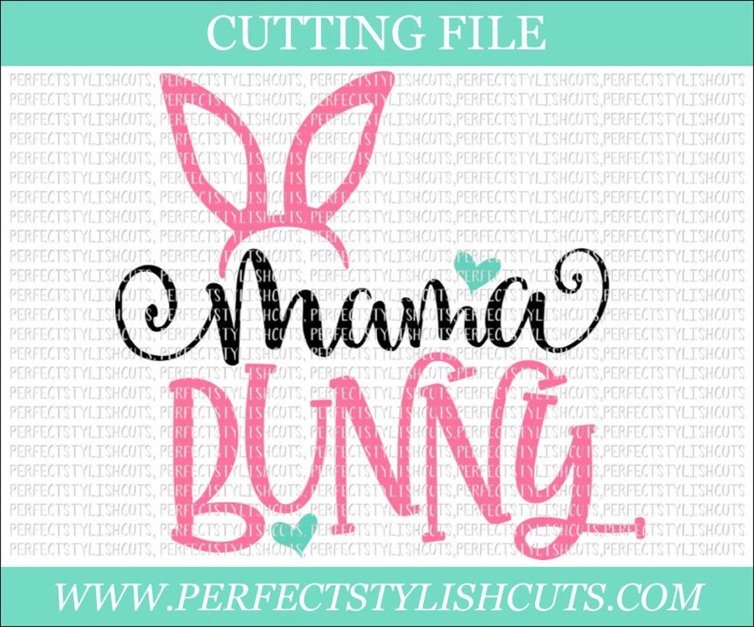 Mama Bunny Svg, Easter SVG, DXF, EPS, Png Files for Cutting Machines ...