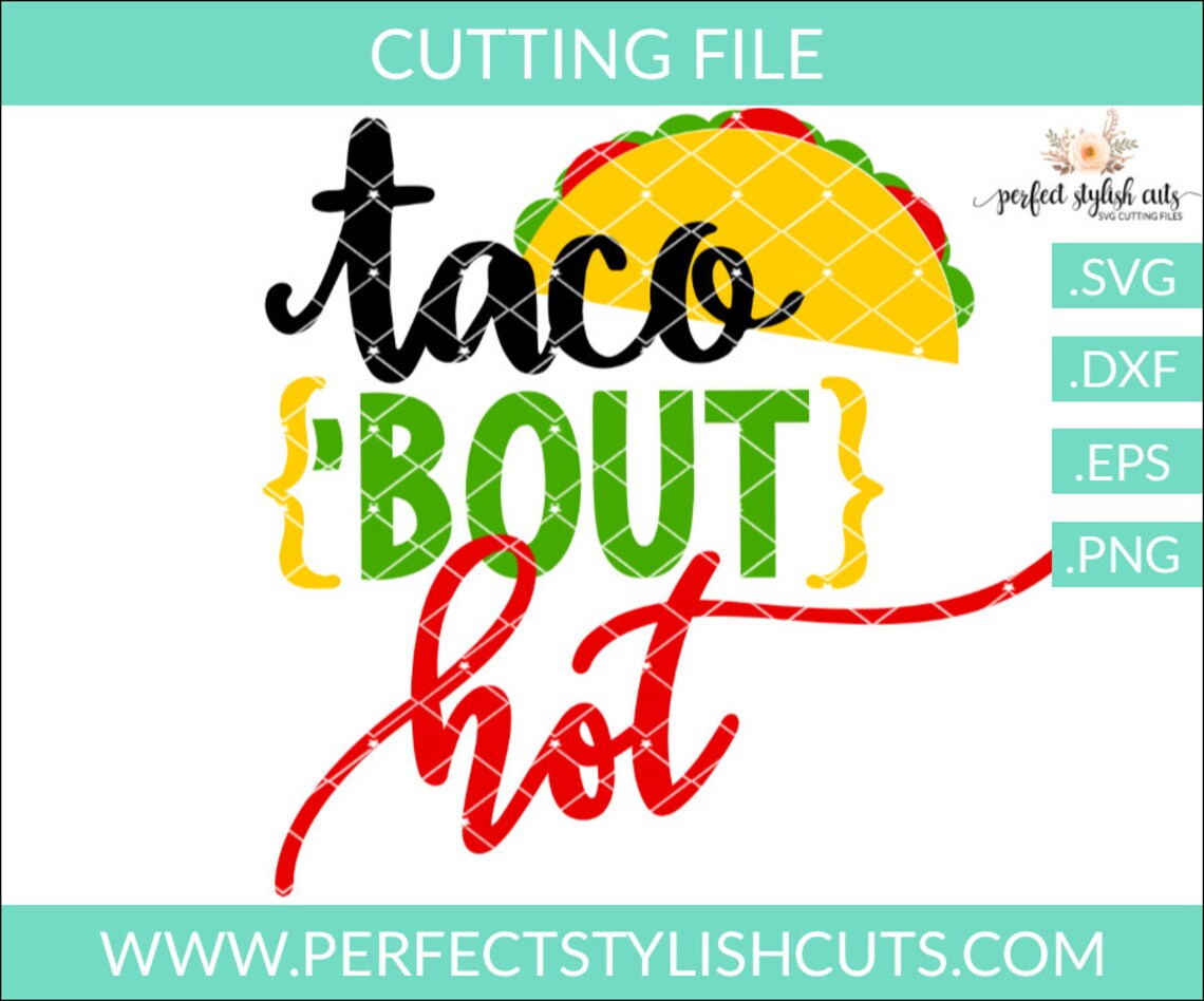 Taco Bout Hot Svg Cinco De Mayo Svg Eps Dxf Png Taco - Etsy