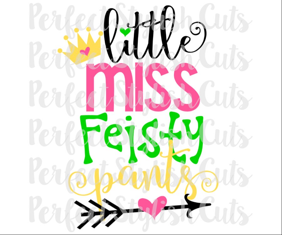 Little Miss Feisty Pants SVG, DXF, EPS, Png Files for Cutting Machines ...