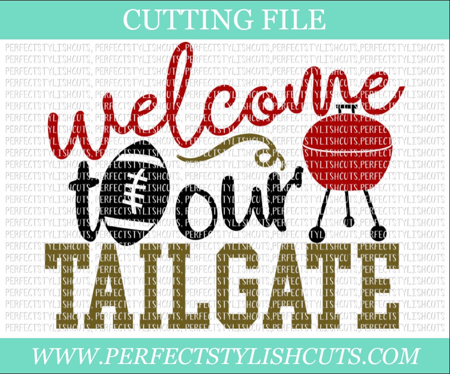 Welcome to Our Tailgate SVG - Football Svg, DXF, EPS, Png Files for ...