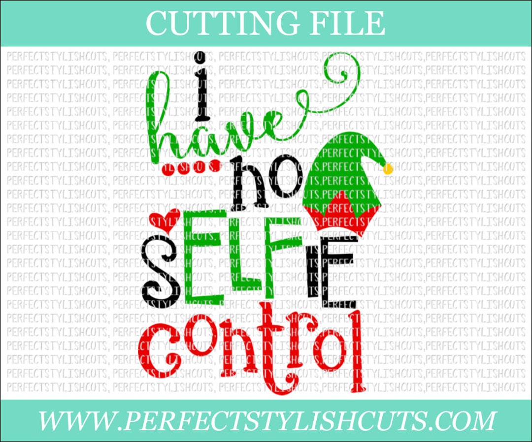 I Have No Selfie Control SVG, DXF, EPS, Png Files for Cutting Machines ...