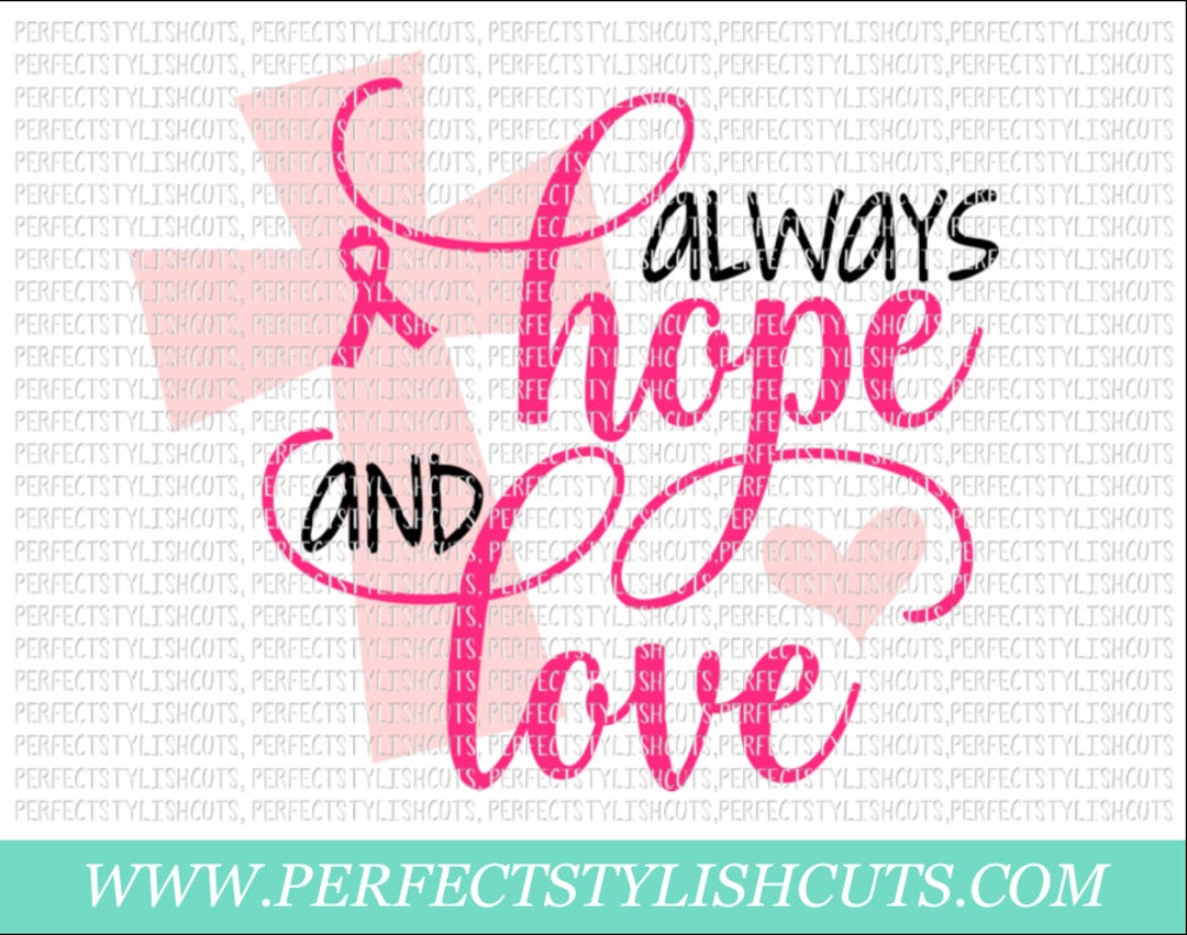 Always Hope and Love Svg, Breast Cancer SVG, DXF, EPS, Png Files for ...