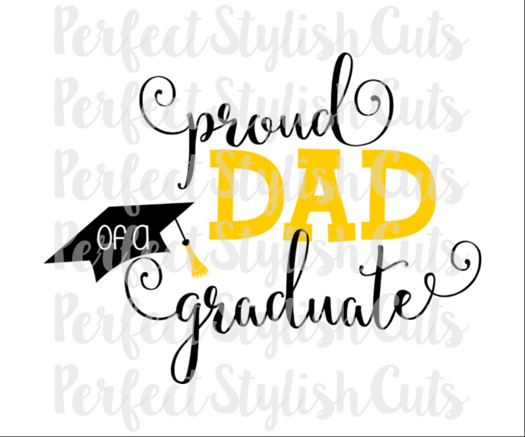 Proud Dad Graduation SVG, DXF, EPS, Png Files for Cutting Machines ...