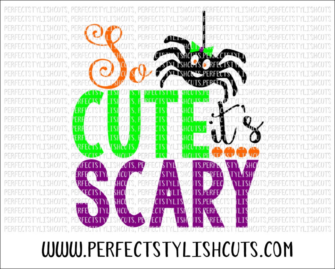 So Cute It's Scary SVG, DXF, EPS, Png Files for Cutting Machines Cameo ...