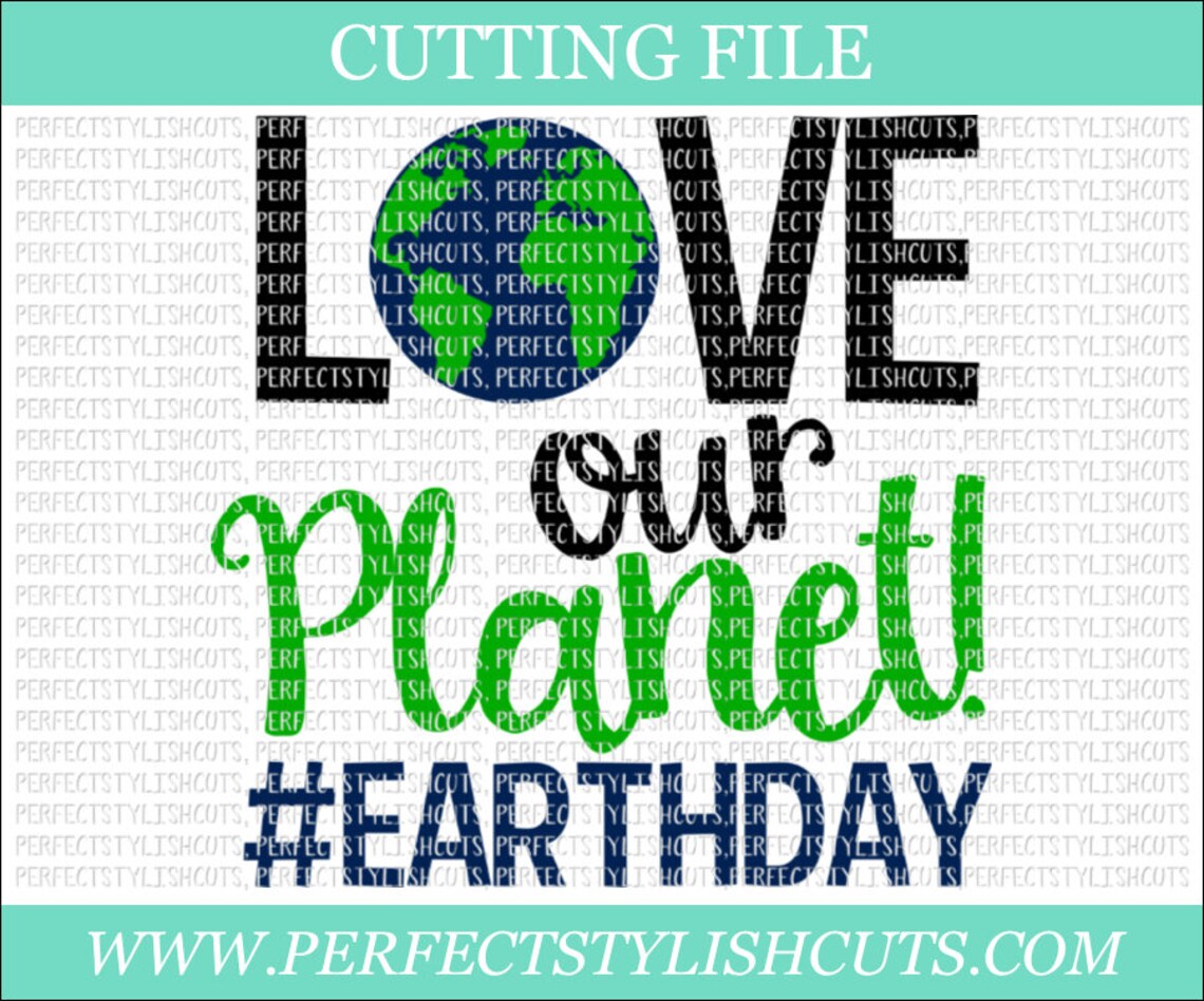 Love Our Planet Svg, Earth Day SVG, DXF, EPS, Png Files for Cutting ...