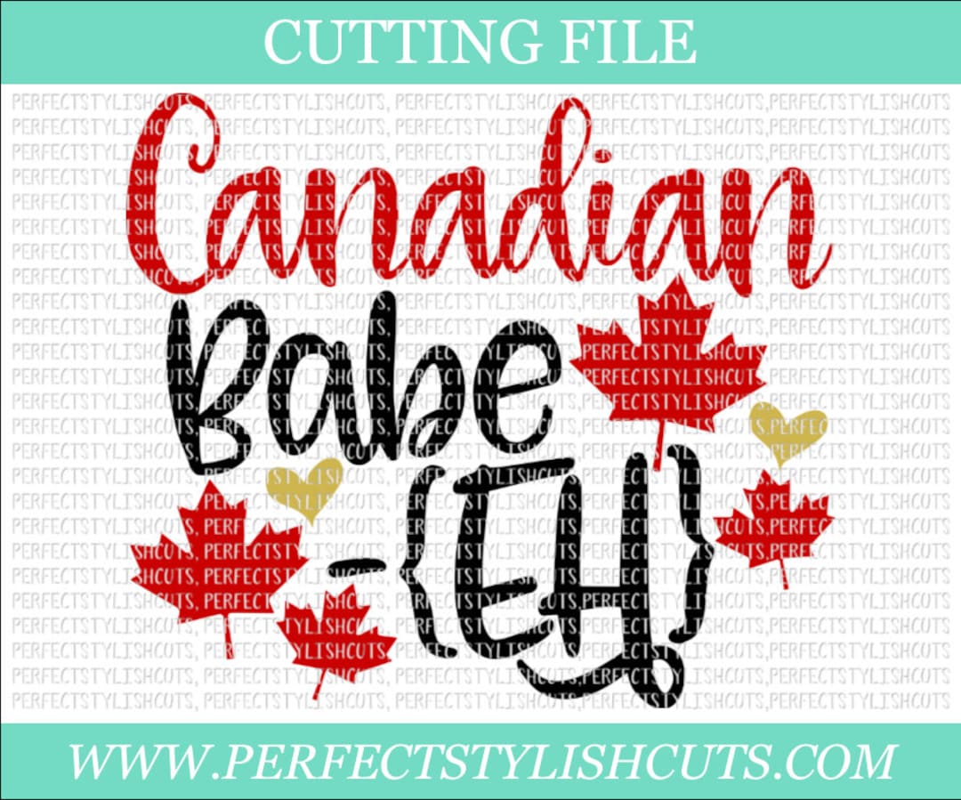 Canadian Babe-eh Svg, Canadian SVG, DXF, EPS, Png Files for Cutting ...