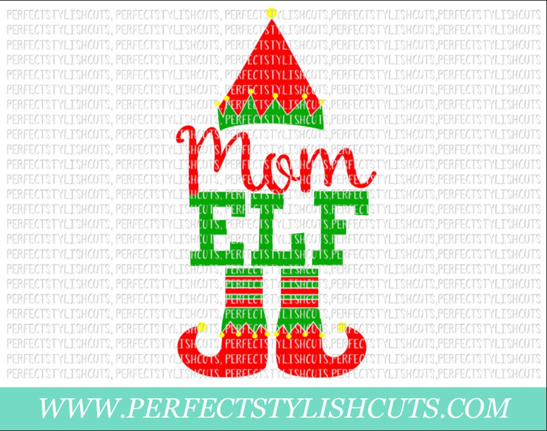 Mom Elf SVG, DXF, EPS, Png Files for Cutting Machines Cameo or Cricut ...